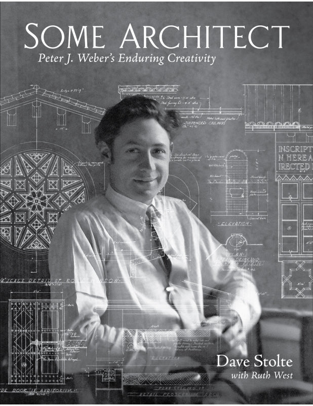 Some Architect: Peter J. Weber's Enduring Creativity – Itasca Books