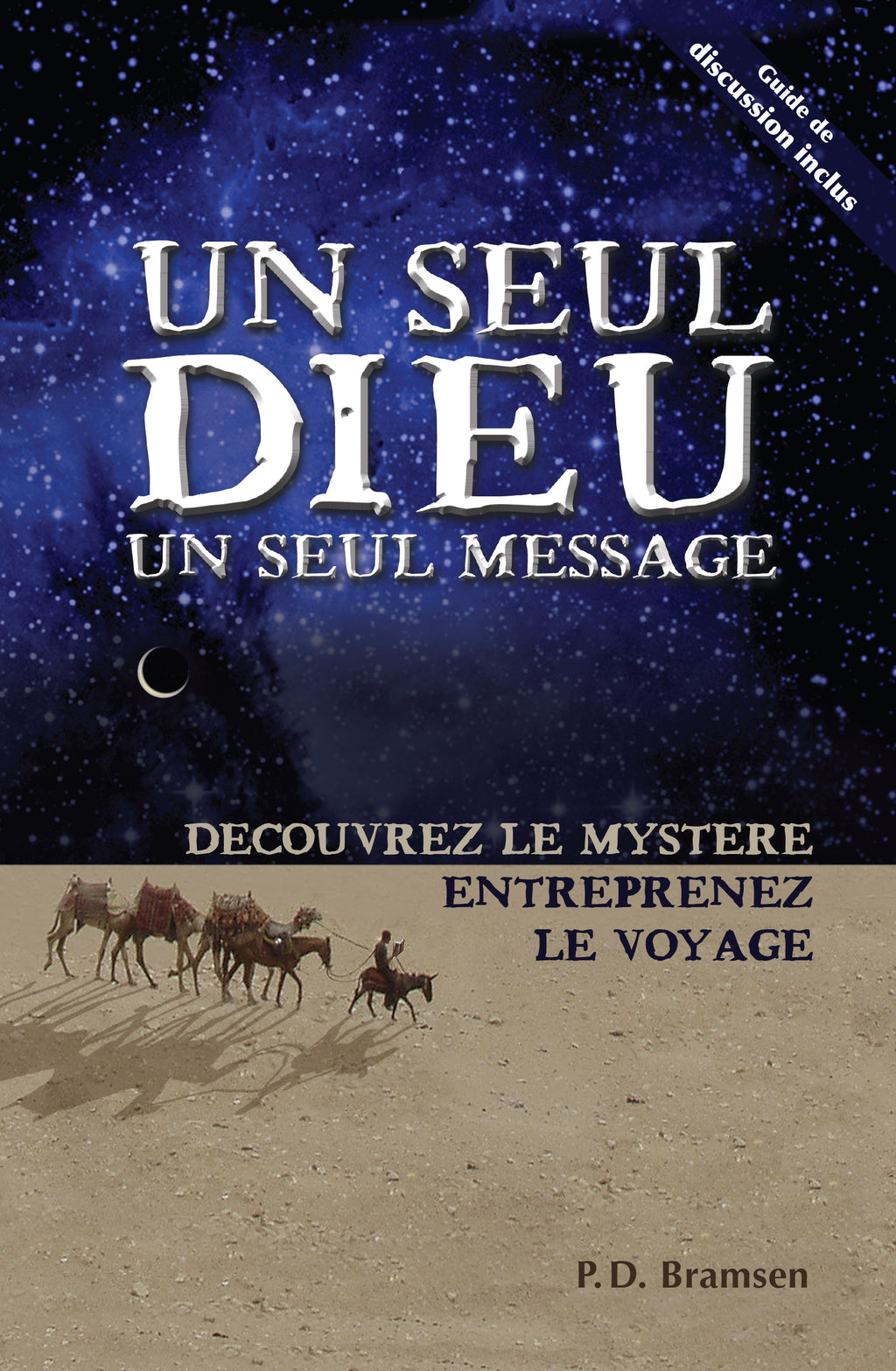 Un Seul Dieu – Un Seul Message: DECOUVREZ LE MYSTERE, ENTREPRENEZ LE V ...