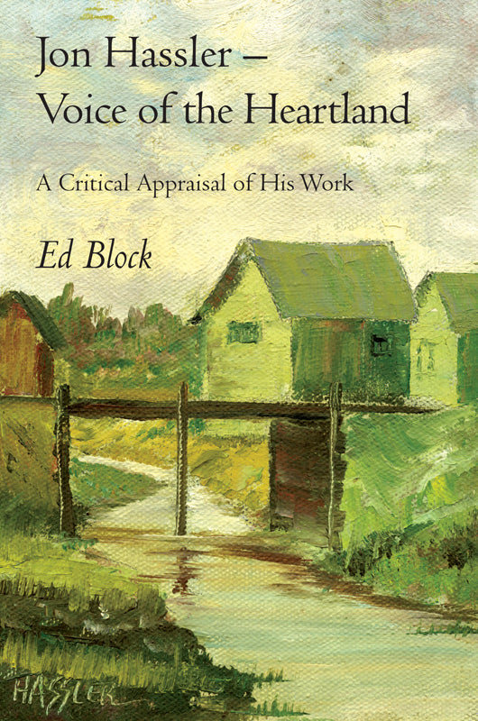 Jon Hassler -- Voice of the Heartland: A Critical Appraisal of His Wor ...
