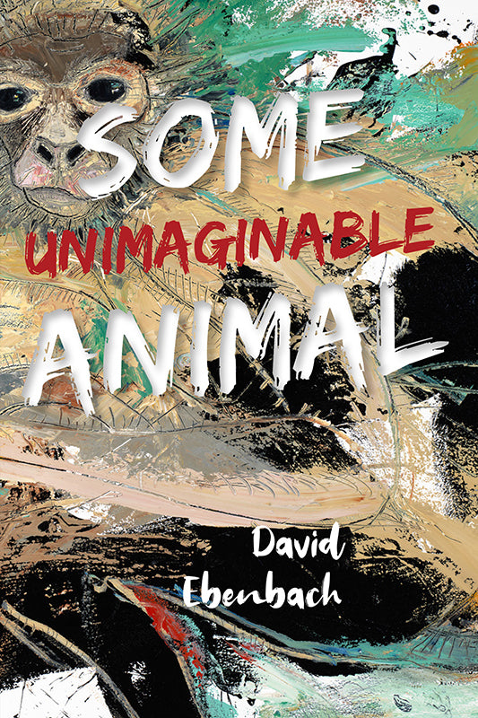 Some Unimaginable Animal – Itasca Books